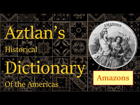 Aztlan's Historical Dictionary: Amazons (Sub. Español)