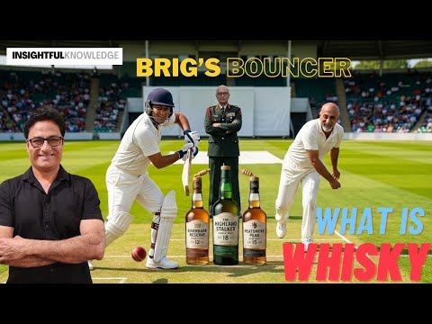 Brigadier Stuns Me With His Knowledge: Know All About Whisky ...