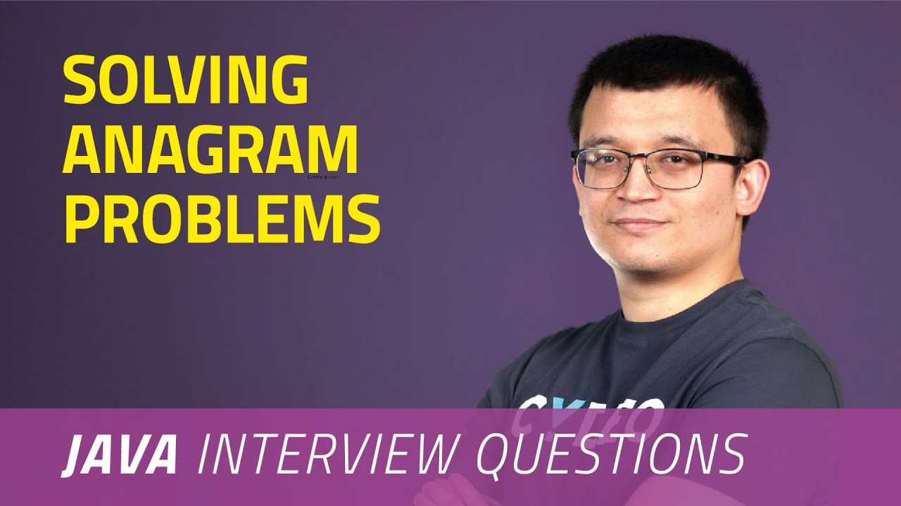 Solving Anagram Problems | JAVA INTERVIEW QUESTIONS