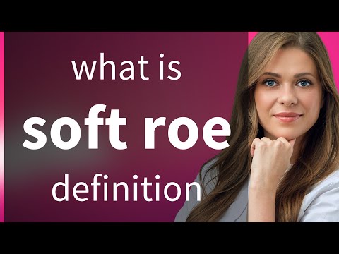 Soft roe — SOFT ROE definition
