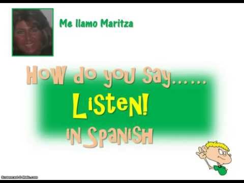 How Do You Say ‘Listen' In Spanish