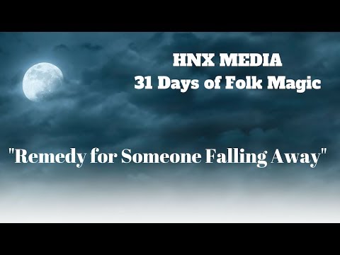 When Someone Is Falling Away (31 Days of Folk Magic - Appalachian Folklore)