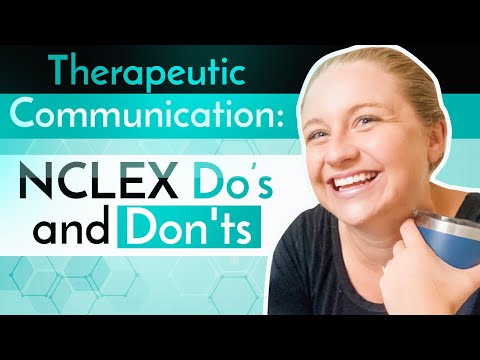 Therapeutic Communication: NCLEX Do’s and Don'ts