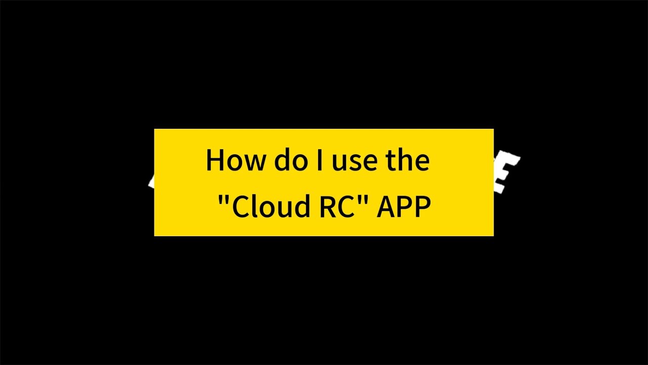 HOW TO USE APP:CLOUD RC