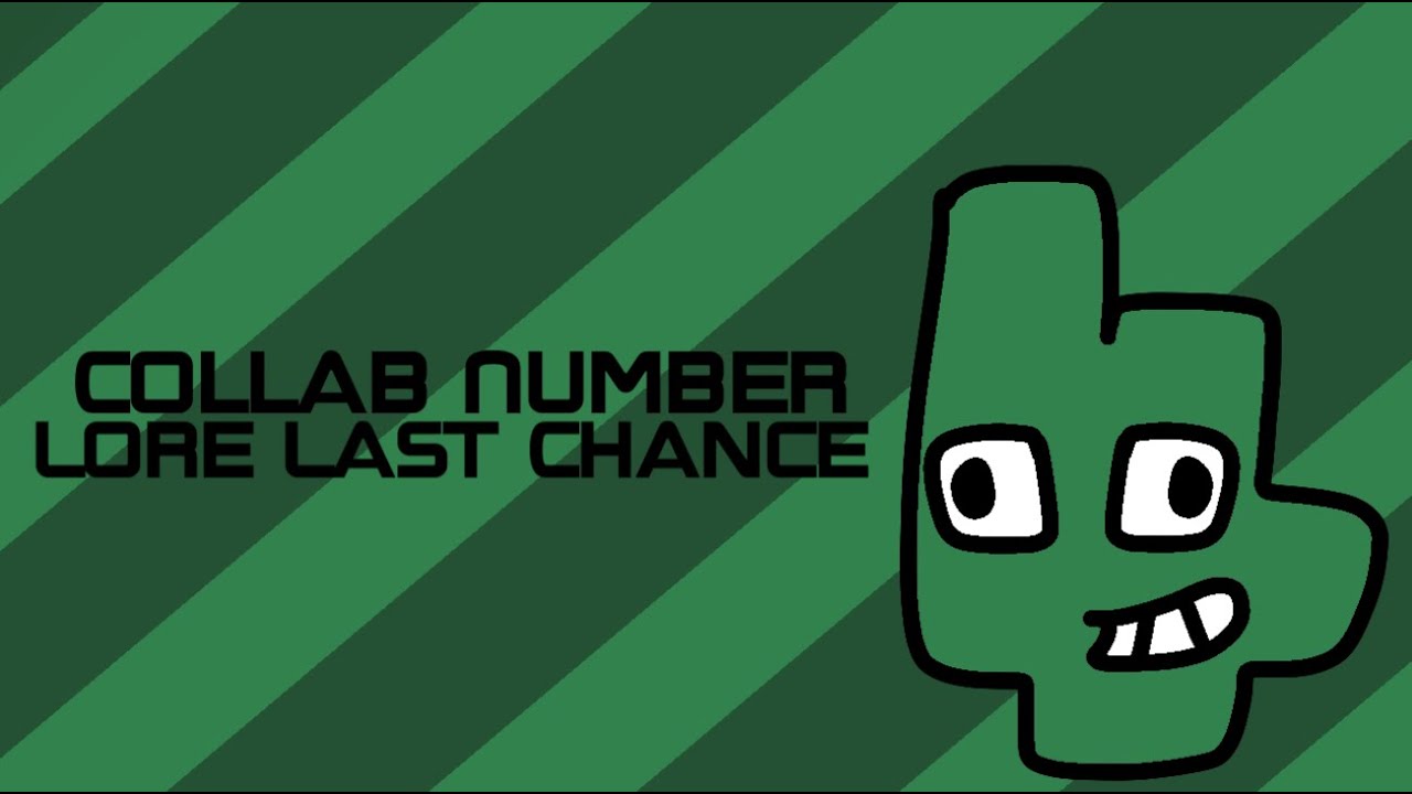 Collab Number Lore Last Chance: 4