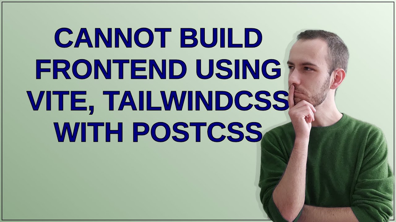 Cannot build frontend using Vite, TailwindCSS with PostCSS