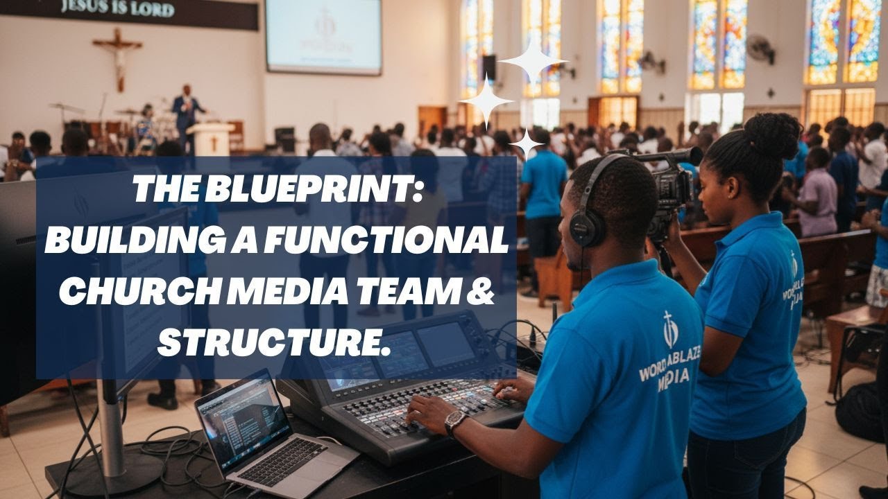 The Blueprint: Building a Functional Church media team & Structure