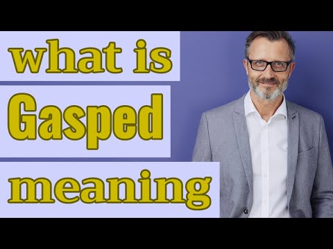 Gasped | Definition of gasped 📖