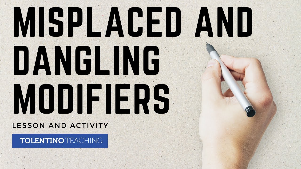 Misplaced and Dangling Modifiers: Lesson and Activity