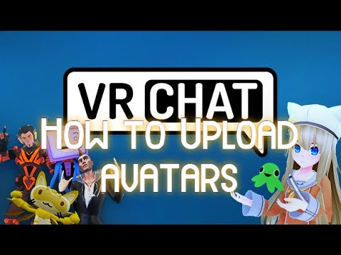 2023 VR Chat Avatar Uploading for Beginners