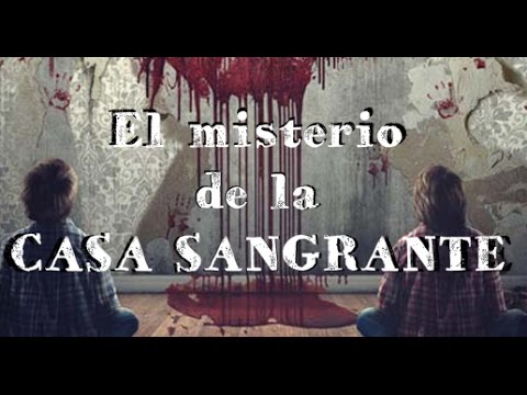 El misterio de las casas que sangran | La esencia misma del Misterio