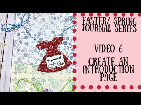 Easter / Spring Journal Series~ Video 6 Create an Introduction Page
