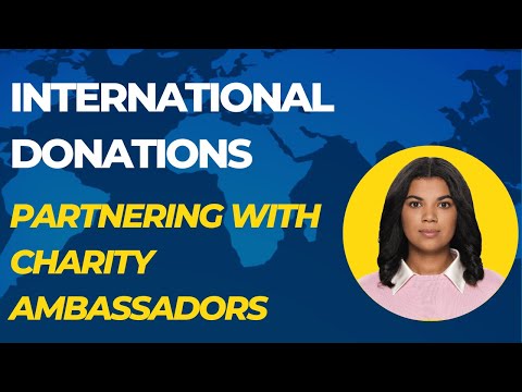 International donations: Partnering with Charity Ambassadors