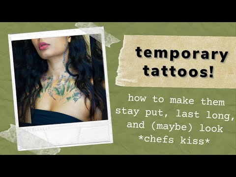 make temp tattoos last longer/work better for you