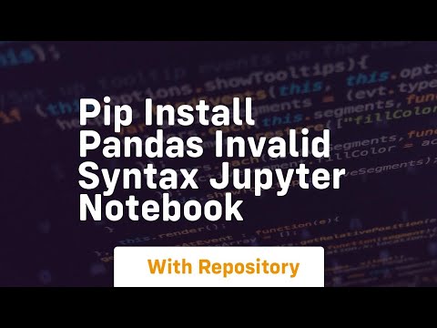 pip install pandas invalid syntax jupyter notebook
