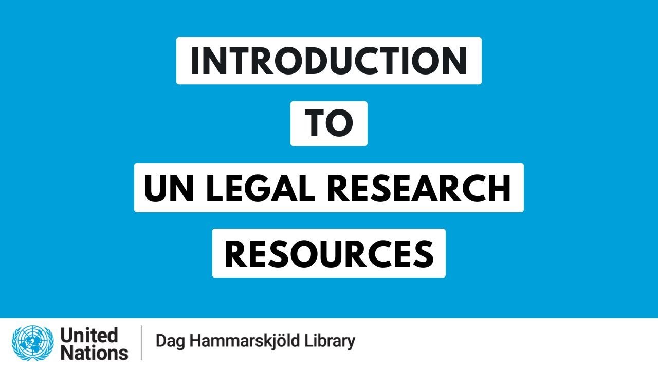 Training webinar: Introduction to UN Legal Research Resources - Research Guide