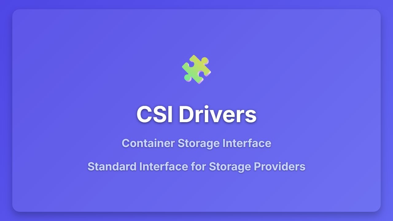 Understanding CSI Drivers: The Standard Interface for Kubernetes Storage Integration