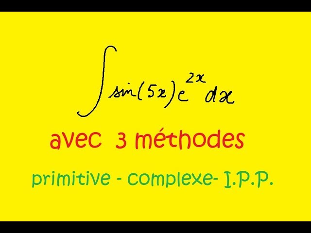 Exploring Three Methods for Finding the Primitive of exp(2x)sin(5x ...