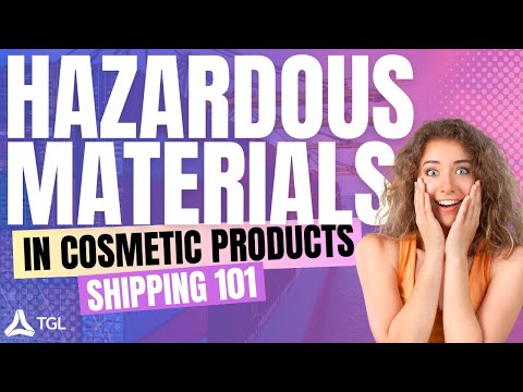 Hazardous Cosmetics Materials And How To Ship Them!