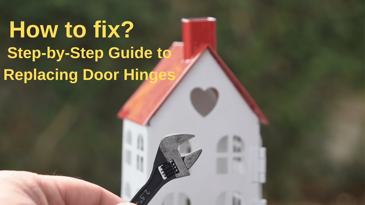 Step-by-Step Guide to Replacing Door Hinges