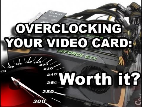 GPU Over-Clocking: Is it worth it?