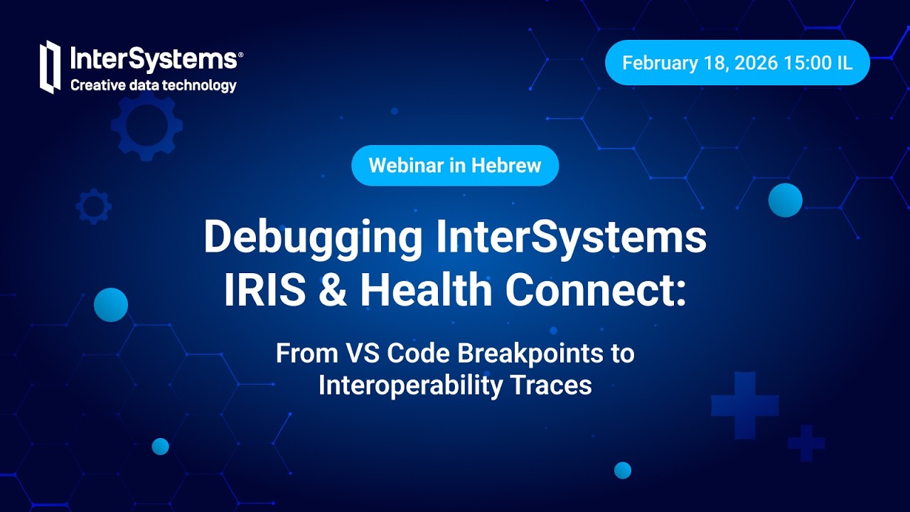 Debugging InterSystems IRIS&Health Connect: From VSCode Breakpoints to Interoperability Traces