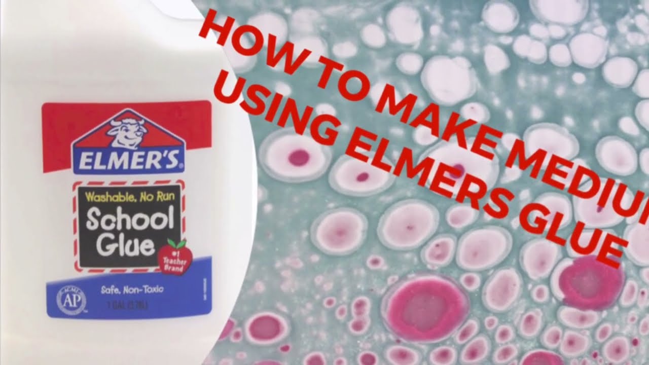 HOW TO MAKE MEDIUM FOR PAINT POURS USING ELMERS GLUE