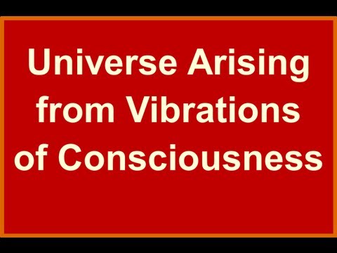 Universe Arising from Vibrations of Consciousness – Universal Dynamics