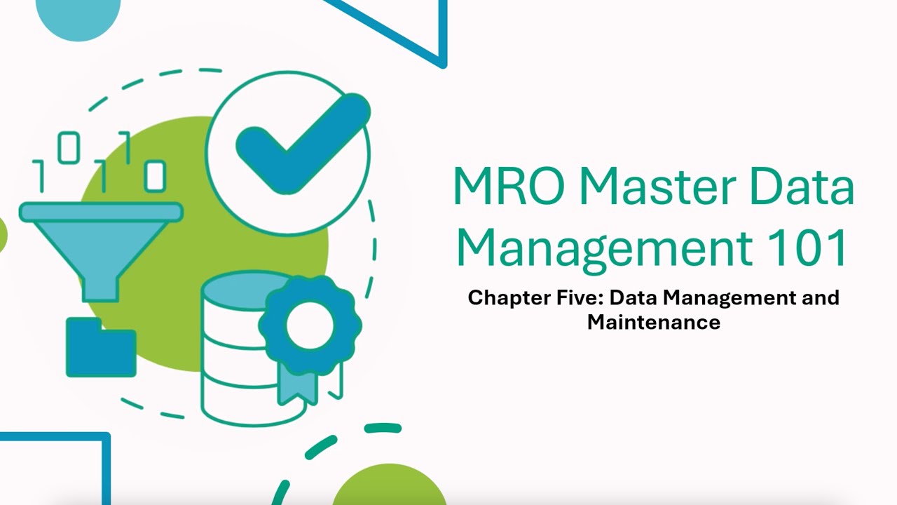 MRO Master Data Management: Chapter 5, Data Management and Maintenance