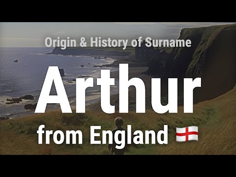 Arthur from England 🏴 - Meaning, Origin, History & Migration Routes of Surname