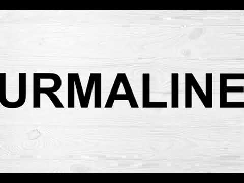 How To Pronounce Tourmaline