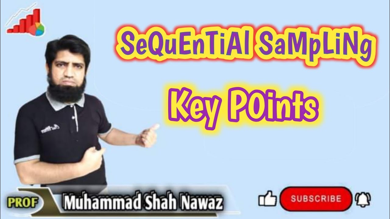 Sequential Sampling. || detailed discussions ||