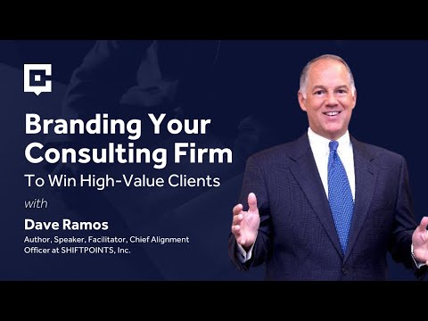 Branding Your Consulting Firm To Win High-Value Clients with Dave Ramos