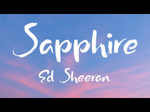 Ed Sheeran - Sapphire (Lyrics) ft. Arijit Singh