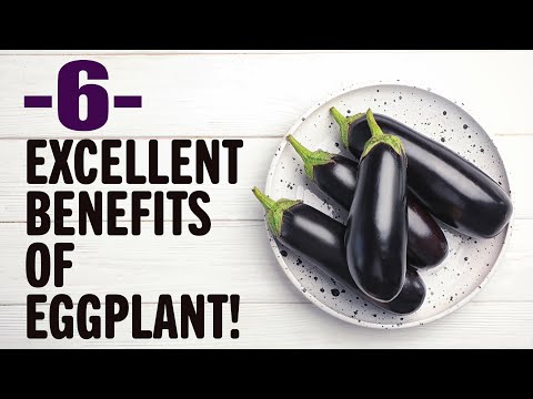 6 excellent benefits of eggplant! | Interesting to know | Keep it in mind