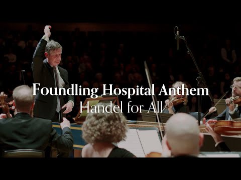 Handel - Foundling Hospital Anthem HWV 268 - Handel for All - 4k