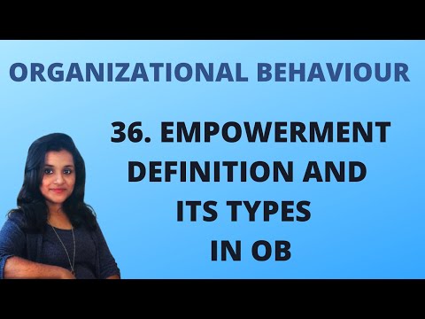 Empowerment - definition and Types of empowerment in OB |L 36||OB|