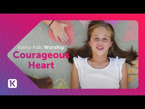 Kaleo Kids Worship - Courageous Heart