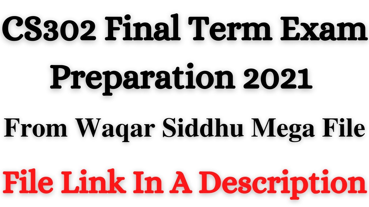 CS302 Final Term Exam Preparation 2021 From Waqar Siddhu Mega File