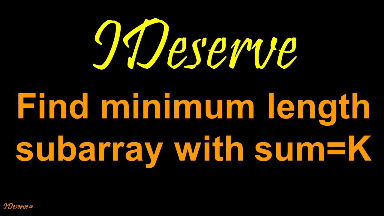 Find Minimum Length Sub Array With Sum K