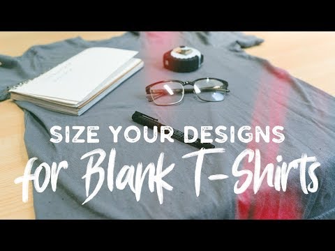 How To Size Your Designs For Blank T-Shirts