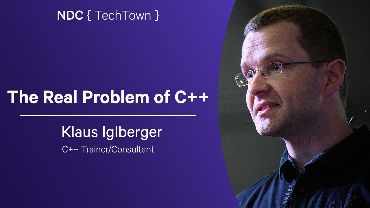 The Real Problem of C++ - Klaus Iglberger - NDC TechTown 2025