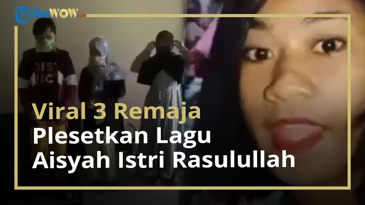 Plesetkan Lagu Aisyah Istri Rasulullah dengan Kata Tak Patas, 3 Remaja Ini Diciduk Polisi ...