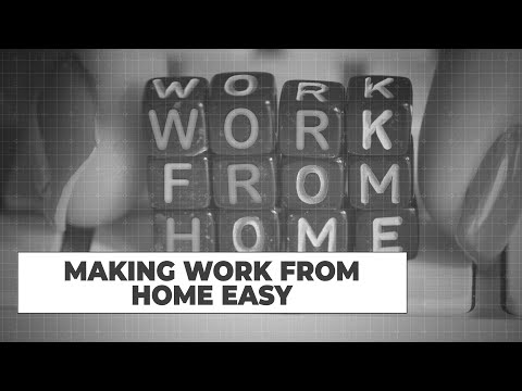 7 tips to make work from home easy