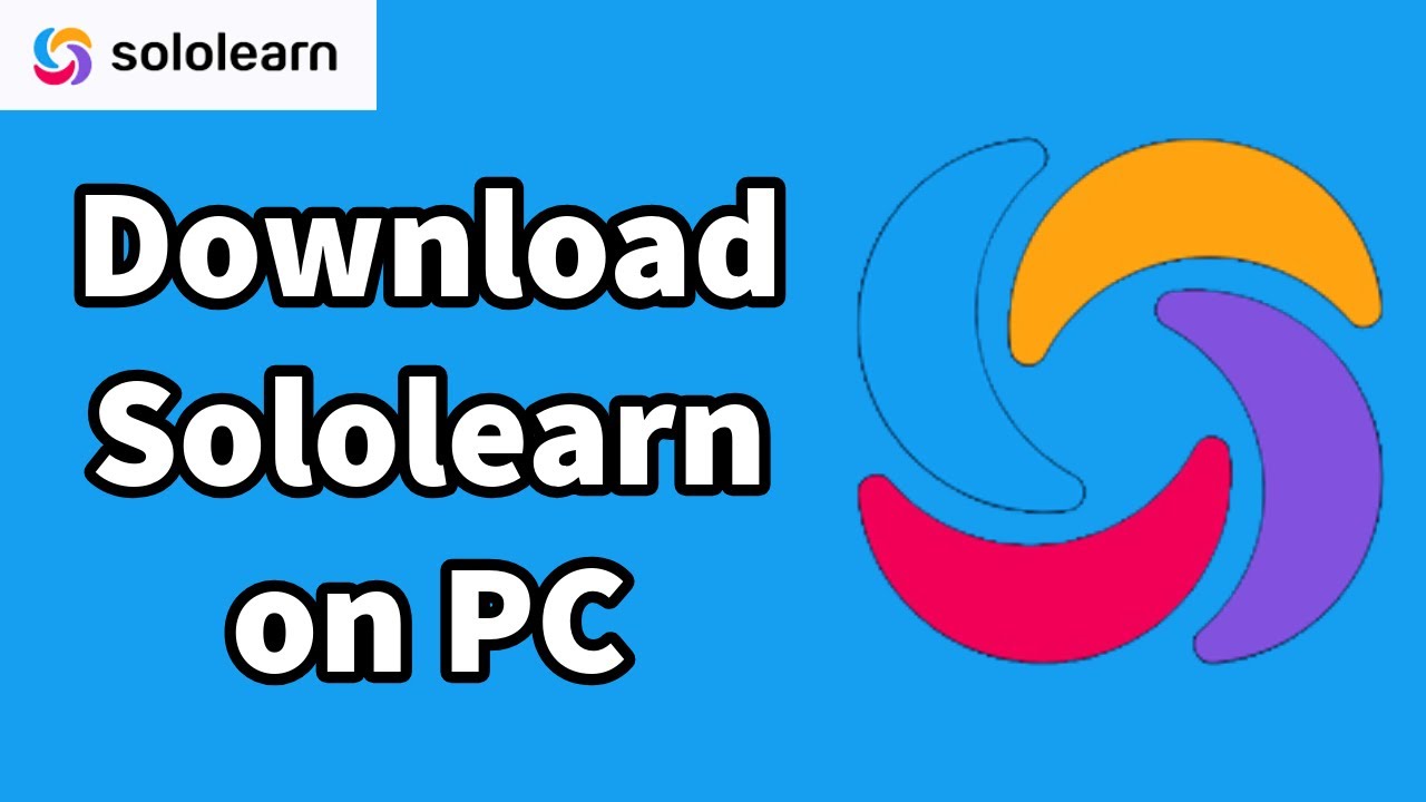 How to Download and Install the Sololearn App on PC? 2024