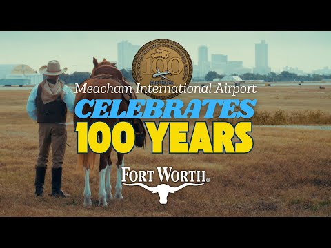 City of Fort Worth | Meacham International Airport celebrates 100 years