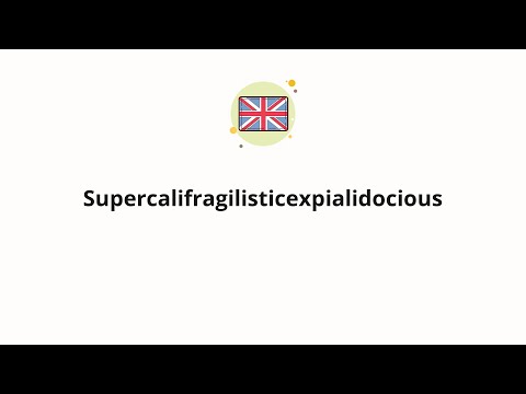 How to pronounce Supercalifragilisticexpialidocious