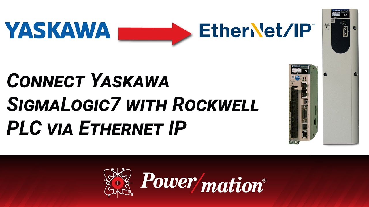 Connecting a Yaskawa SigmaLogic7 with Rockwell PLC via Ethernet IP