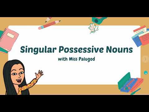 Singular Possessive Nouns