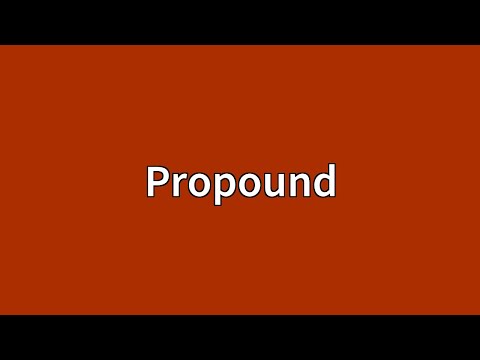 Propound Meaning